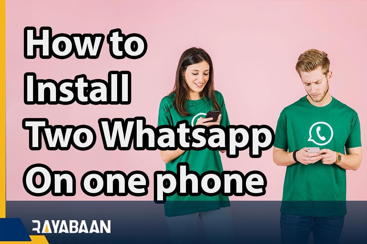 How to install two Whatsapp on one phone - ویرگول