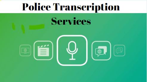 WHY POLICE TRANSCRIPTION SERVICE IS ALWAYS IMPORTANT - ویرگول